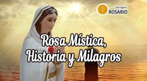 Rosa Mística 】 | Historía, Apariciones y Milagros